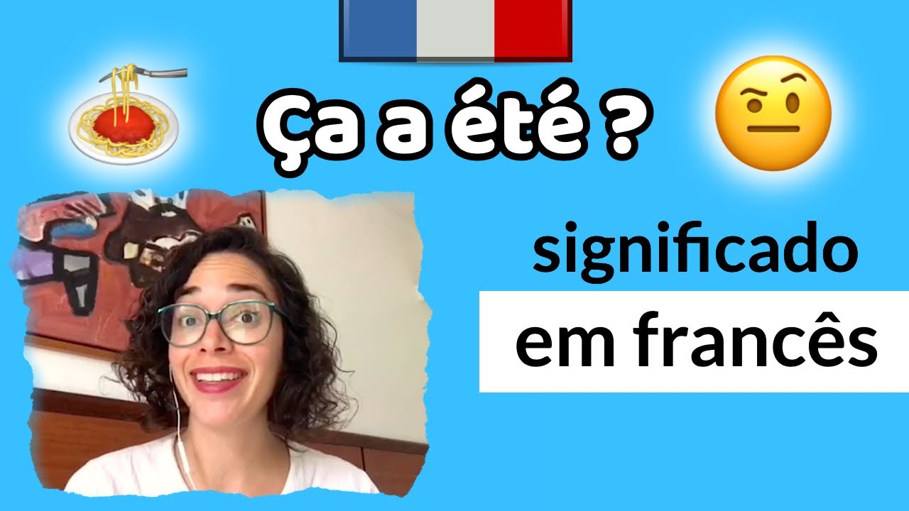 Ça a été ? | O que significa esta frase em francês? - YouTube