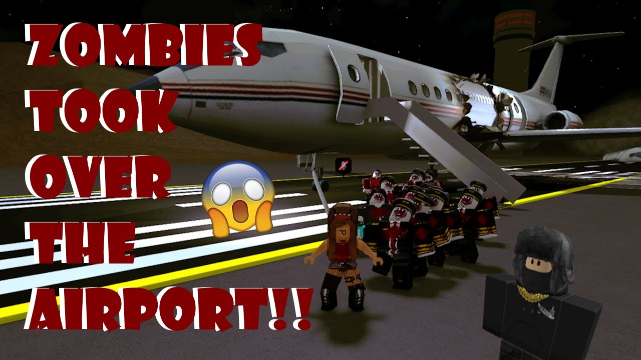 ZOMBIES TOOK OVER THE AIRPORT!!! (part 2) || ROBLOX - Zombie Aftermath ...