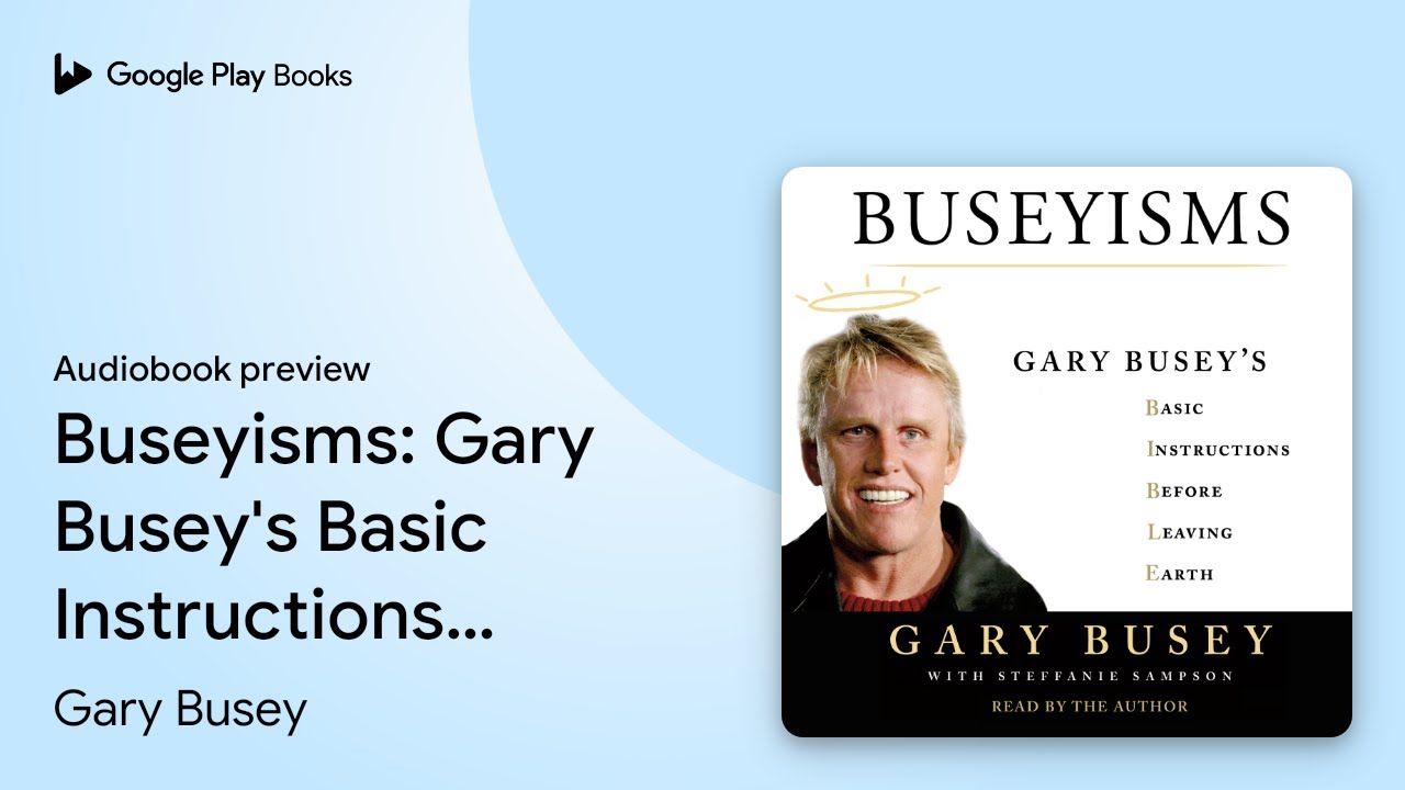 Buseyisms: Gary Busey's Basic Instructions… by Gary Busey · Audiobook ...