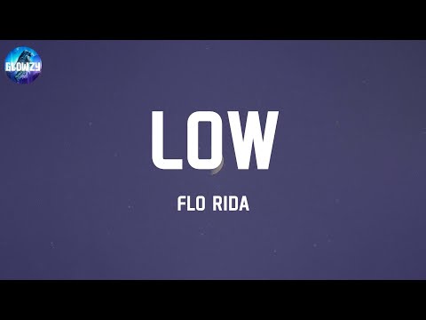 Low - Flo Rida (Lyrics) | Shawty got low low low low low low low low ...