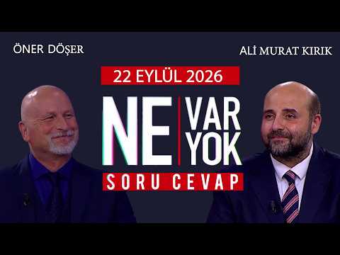 Ne Var Ne Yok 22 Eylül 2026 / Öner Döşer - Ali Murat Kırık