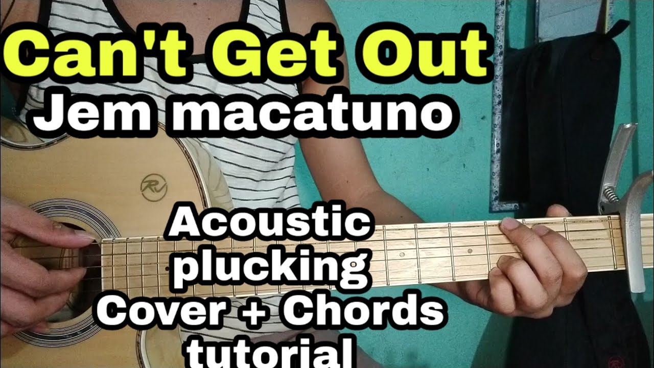 Jem Macatuno - Can't Get Out - Guitar tutorial cover with chords ...