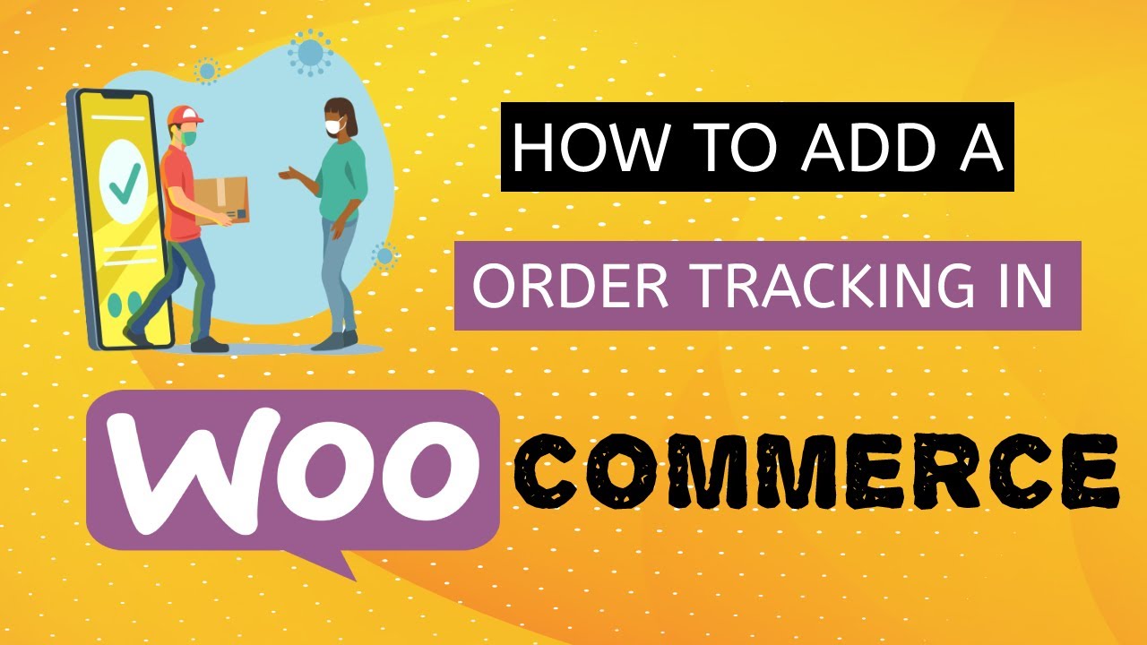 How To Add Order Tracking In Woocommerce How To Add Track Order In How To Add Order Tracking In Woocommerce How To Add Track Order In