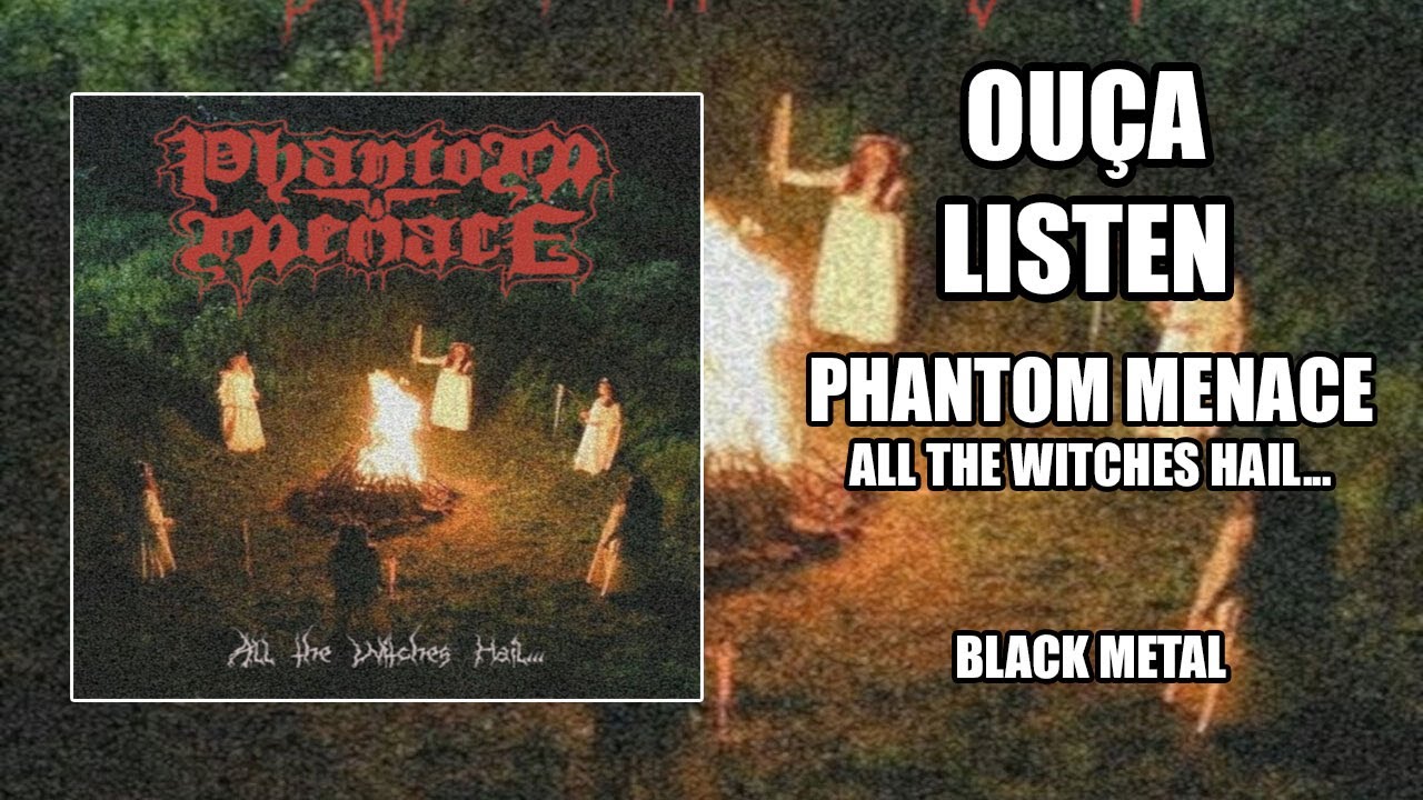 Phantom Menace (BR) - All The Witches Hail [2023 (EP)] - YouTube