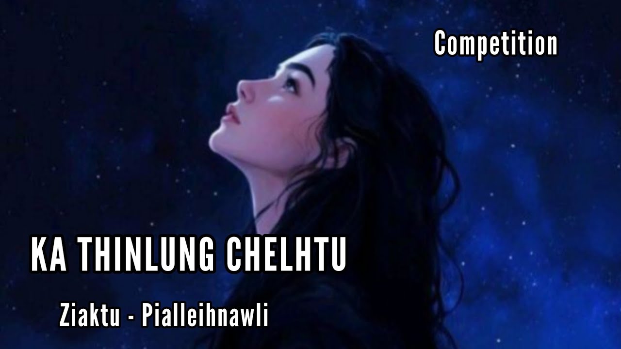 COMPETITION || KA THINLUNG CHELHTU || Ziaktu - Pialleihnawli - YouTube
