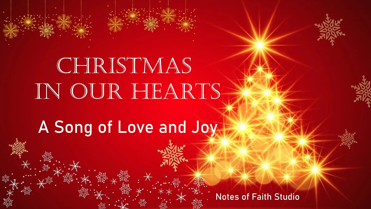 🎄 Christmas in Our Hearts 🎶 A Song of Love and Joy - YouTube