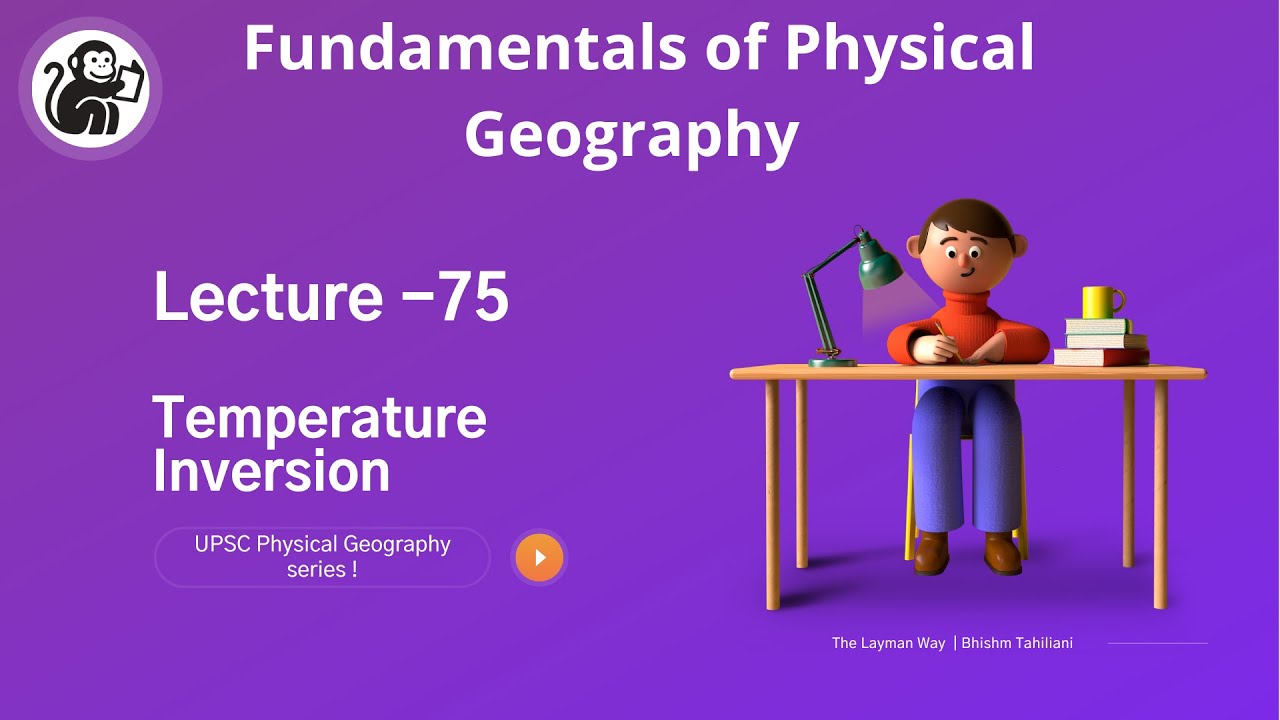 L75: Temperature Inversion & Factors Responsible for it - Physical ...