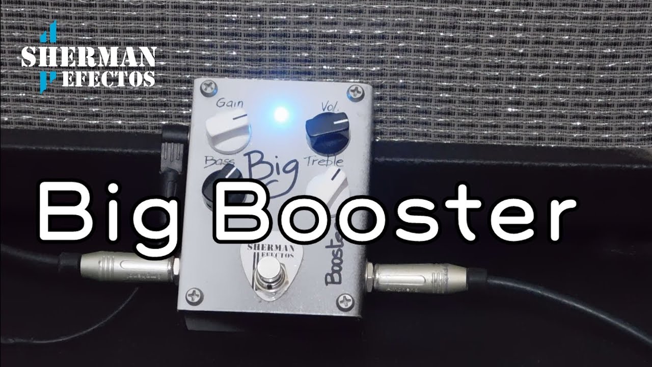 Big Booster - Sherman Efectos | Booster + Eq + Gain | Controles y ...