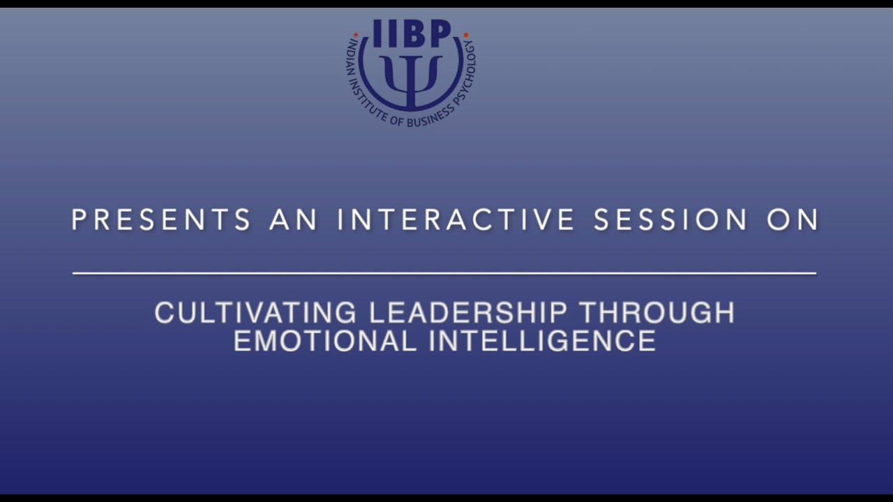 Interactive Session on Cultivating Leadership through Emotional ...