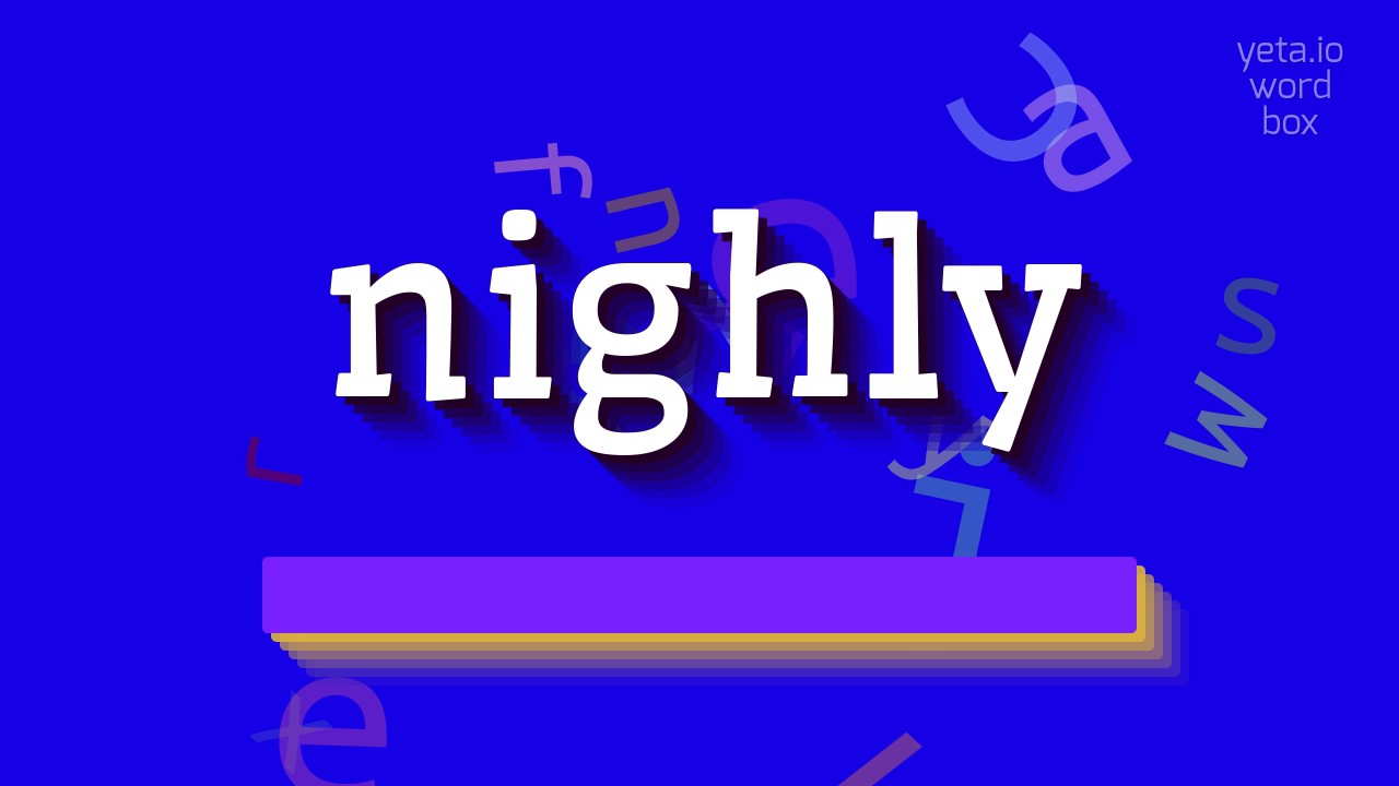 How to say "nighly"! (High Quality Voices) - YouTube