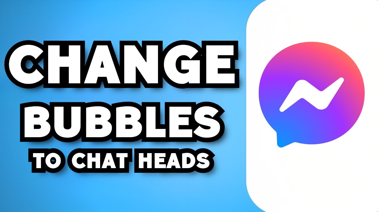 How To Change Bubbles To Chat Heads in Messenger (2024 Guide) - YouTube