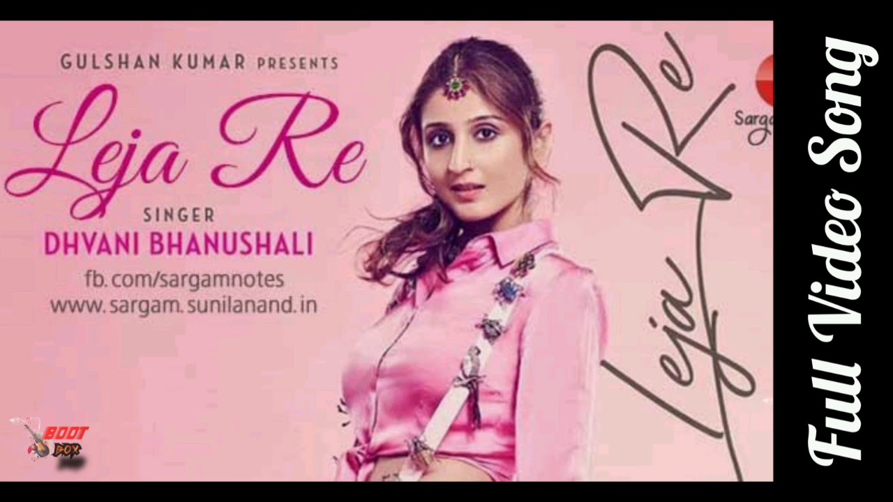 Leja Re (Full Song) | Dhvani Bhanushali | Tanishk Bagchi | Rashmi Virag ...