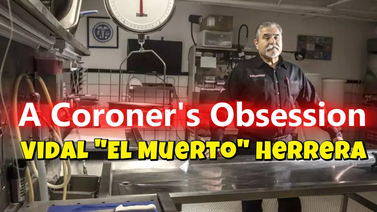 A Coroner's Obsession Inside Look At 1-800-Autopsy Vidal "El Muerto ...