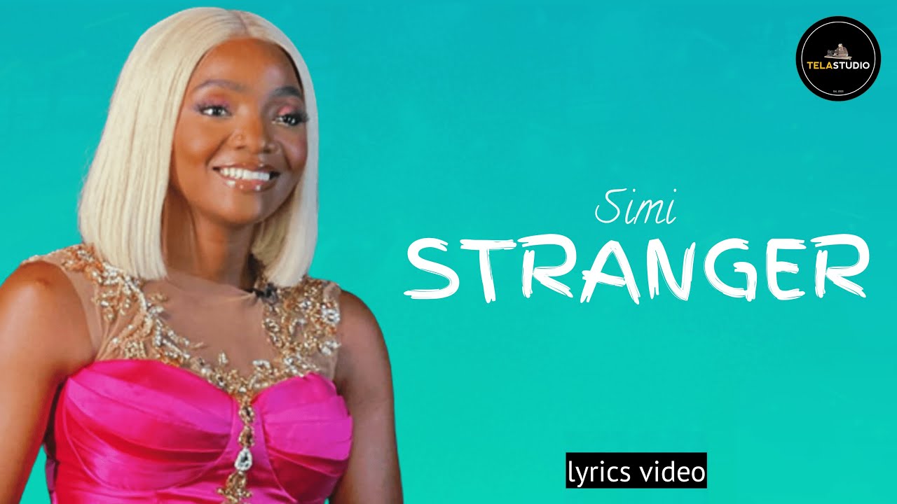 Simi - STRANGER (Lyrics video) - YouTube