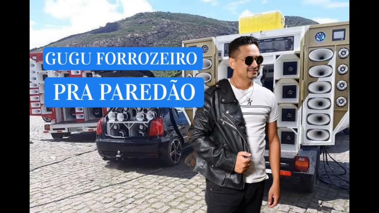 Gugu Forrozeiro - 06 Músicas Novas - YouTube