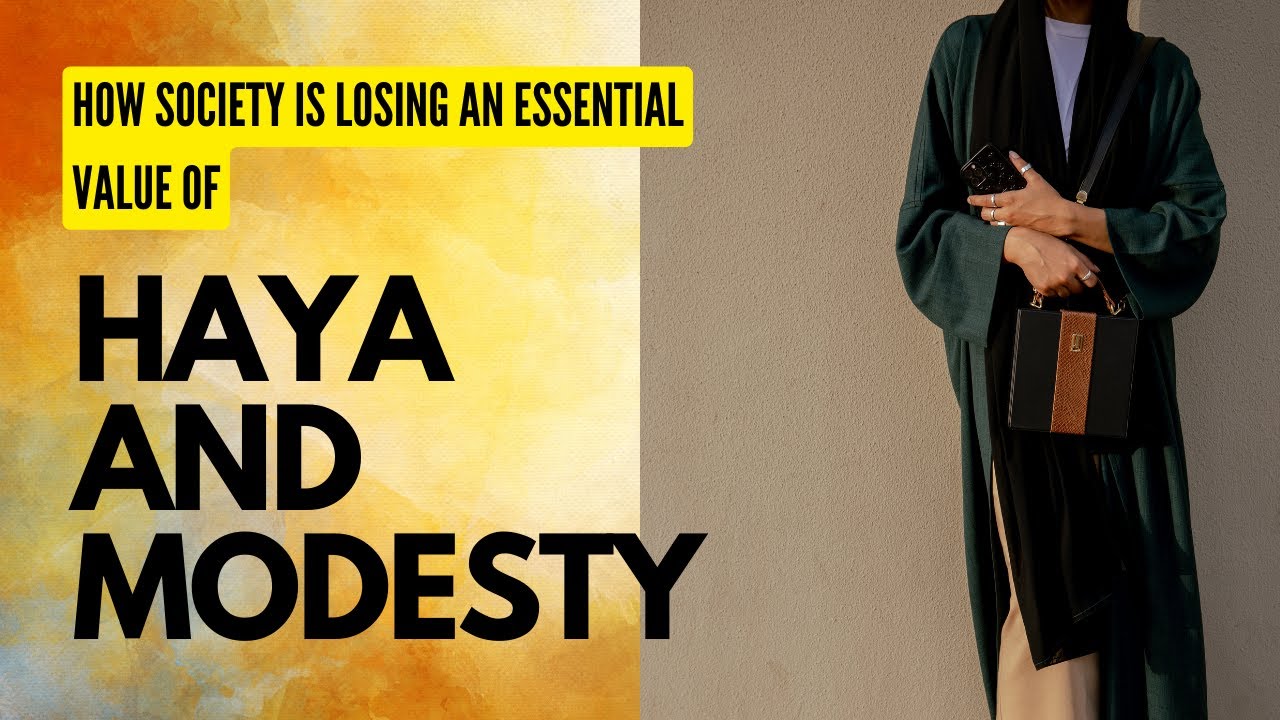 The Decline of Haya and Modesty: How Society is Losing an Essential ...