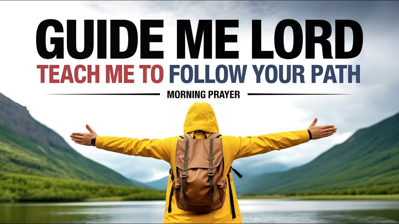 Lord, Lead Me on Paths of Righteousness Today | Powerful Morning Prayer ...