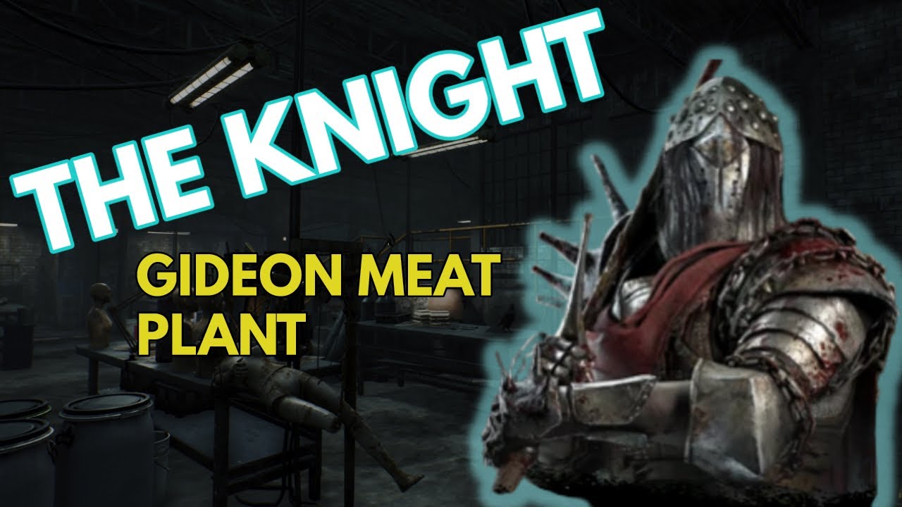 The Knight - Dead By Daylight Gameplay on Gideon Meat Plant Map - YouTube