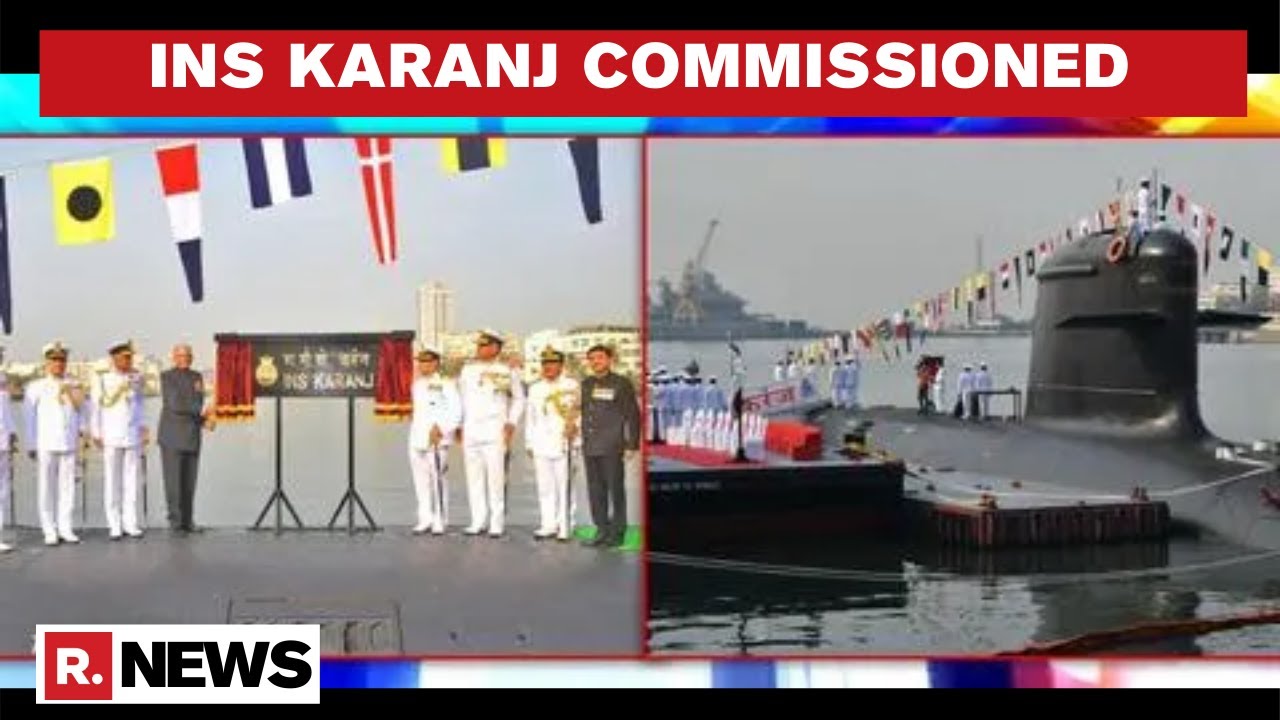 Scorpene-Class Submarine 'INS Karanj' Commissioned Into Indian Navy ...
