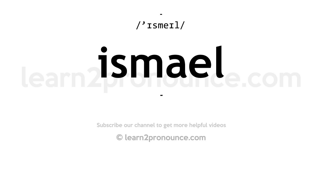 How to pronounce Ismael | English pronunciation - YouTube
