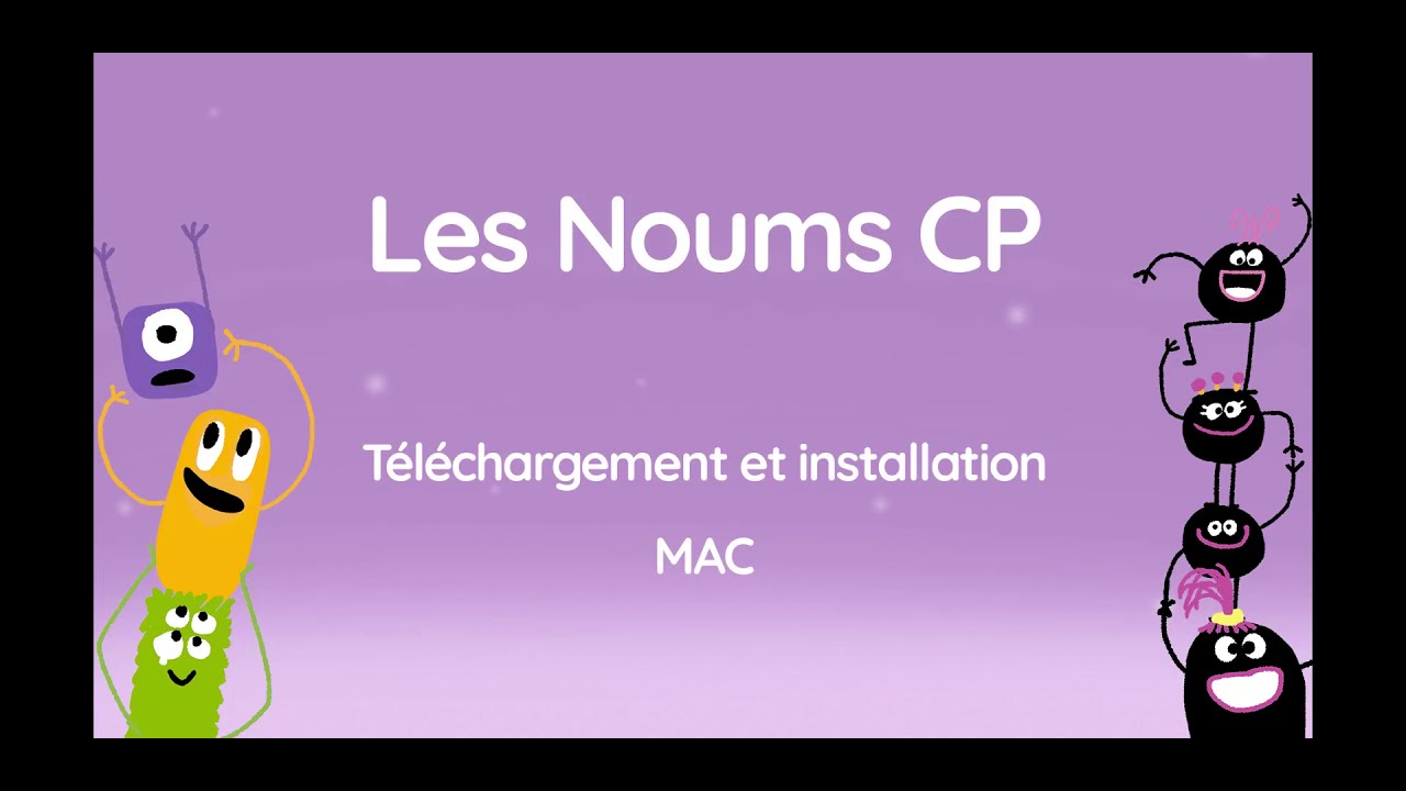 Les Noums CP - Téléchargement et installation MAC - YouTube