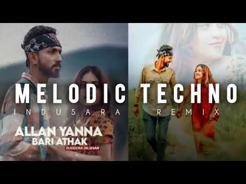 Allan Yanna Beri Athak | Sudeera | Melodic Techno Remix | Indusara - YouTube
