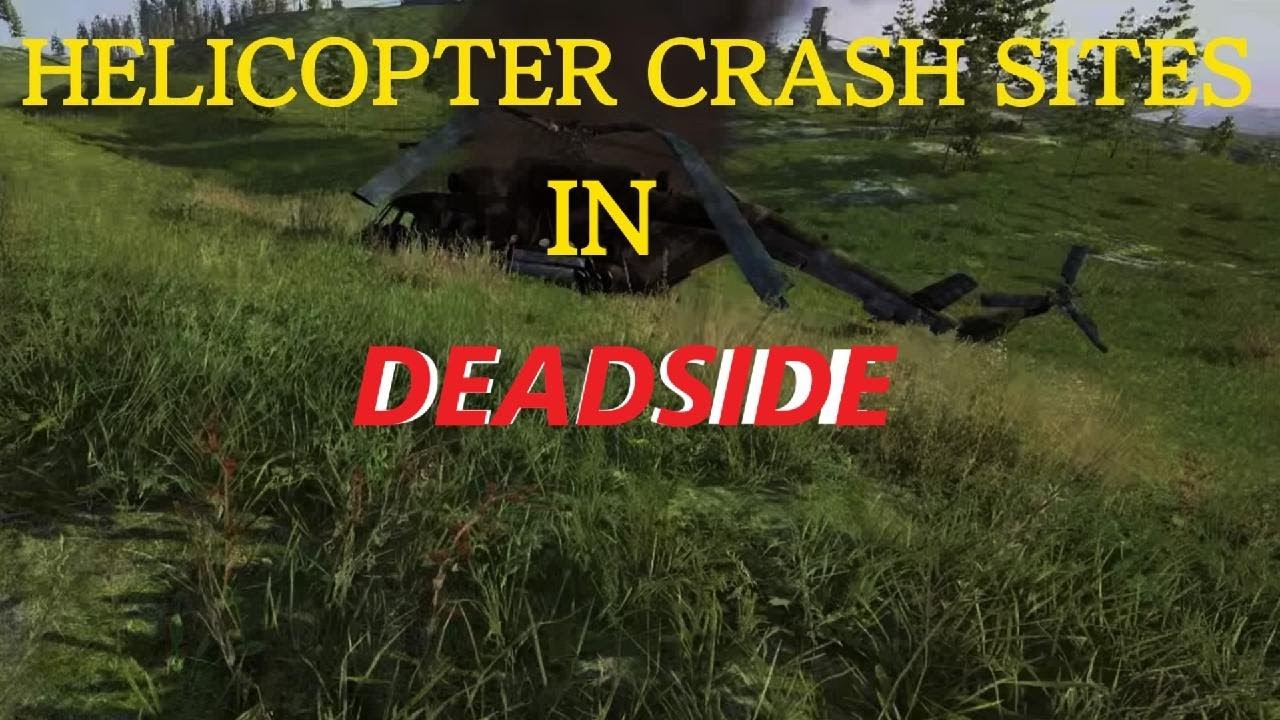 Whats INSIDE Helicopter CRASH SITES In DEADSIDE - YouTube