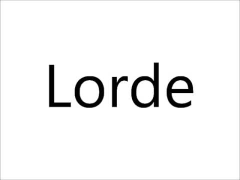 How to Pronounce Lorde - YouTube