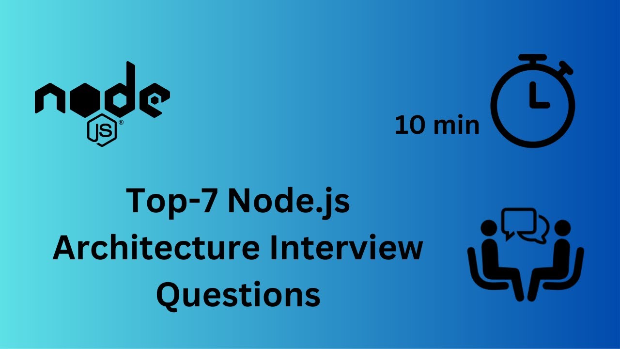 Top 7 Architecture Node.js Interview Questions And Answers: Are You ...