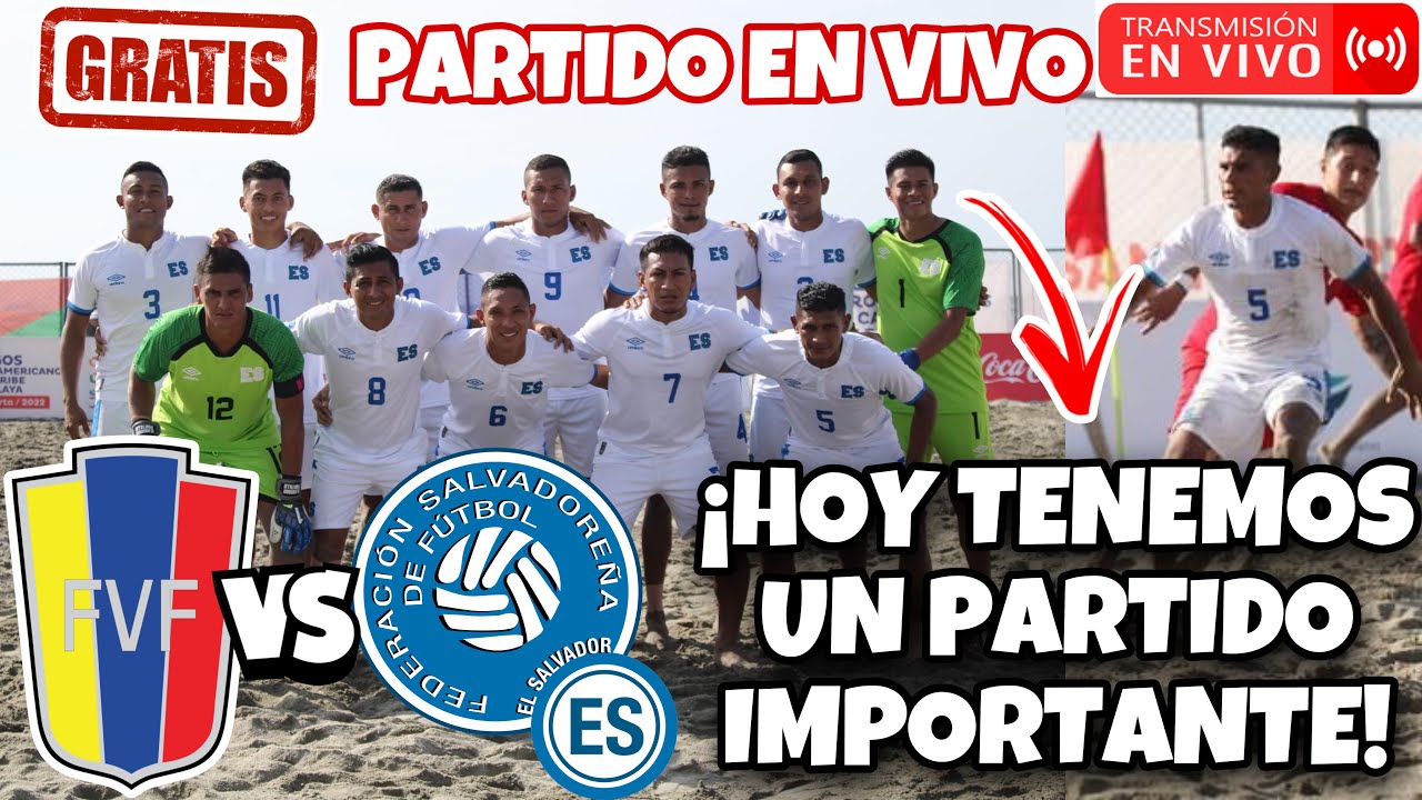 EL SALVADOR VS VENEZUELA EN VIVO GRATIS/LA SELECTA INVICTA EN EL FÚTBOL ...