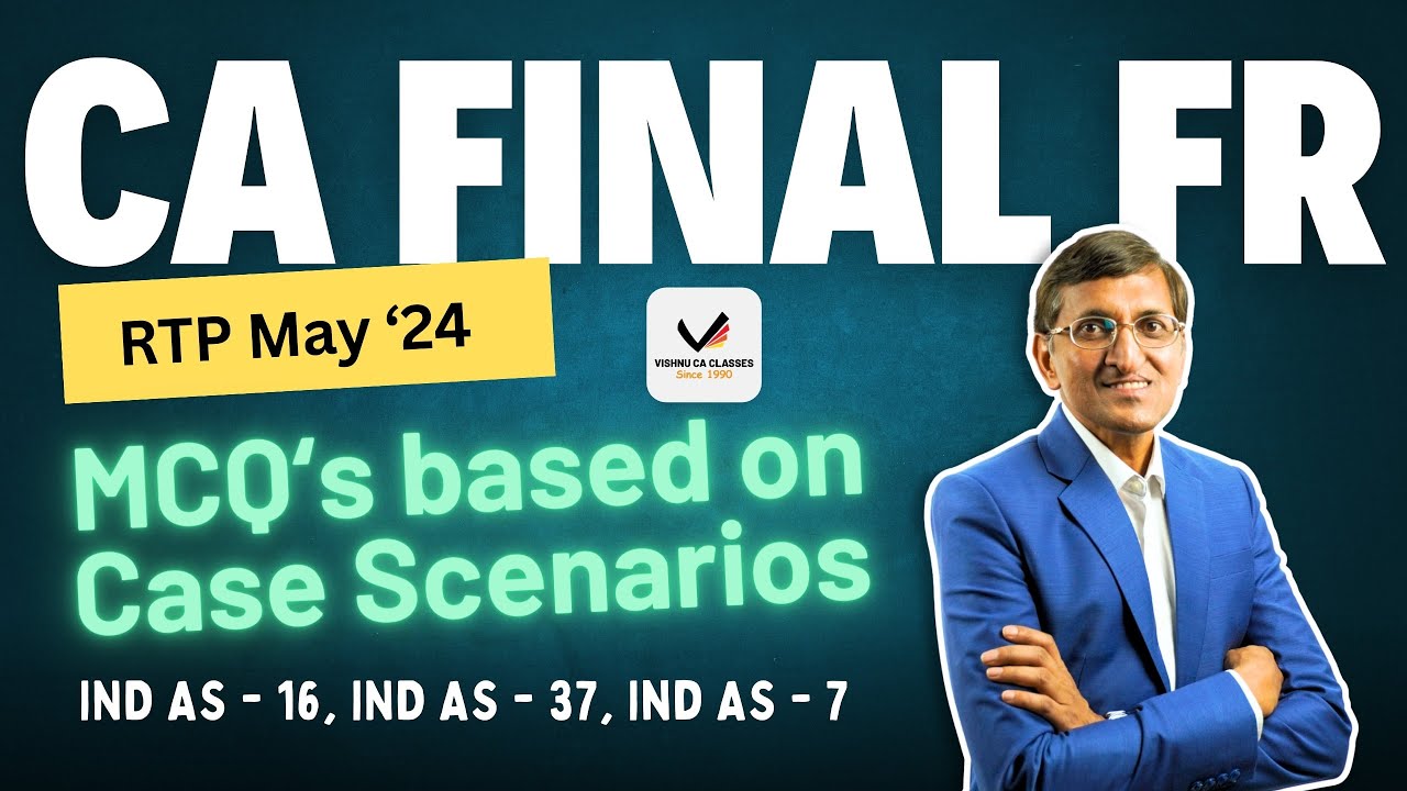 CA Final FR RTP May 24 | MCQ based on Case Scenarios - YouTube