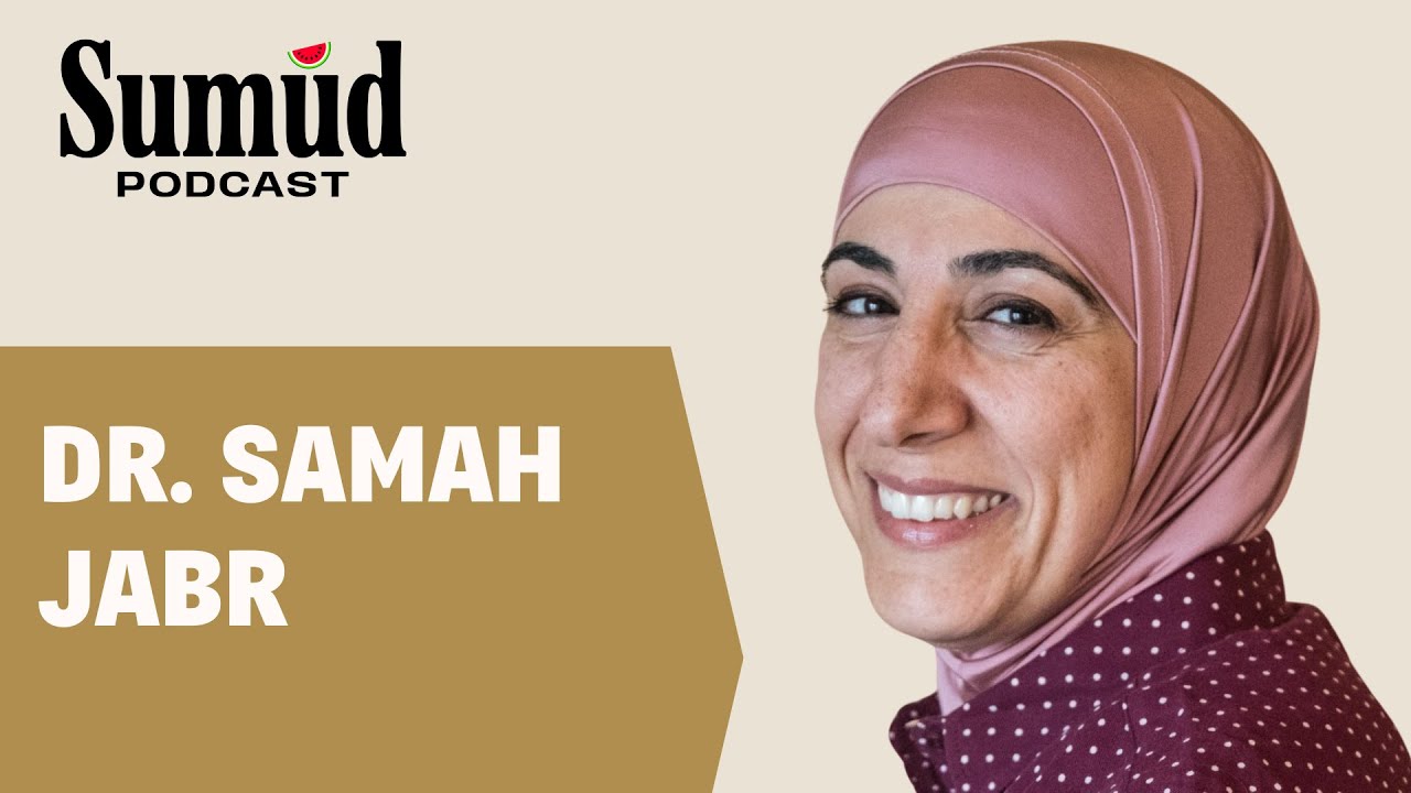 Dr. Samah Jabr on Sumud Podcast | w/ Dr. Ed Hasan - YouTube