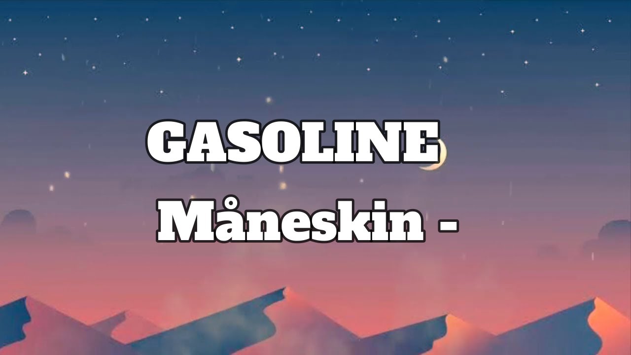 Gasoline - Måneskin (Lyrics) - YouTube