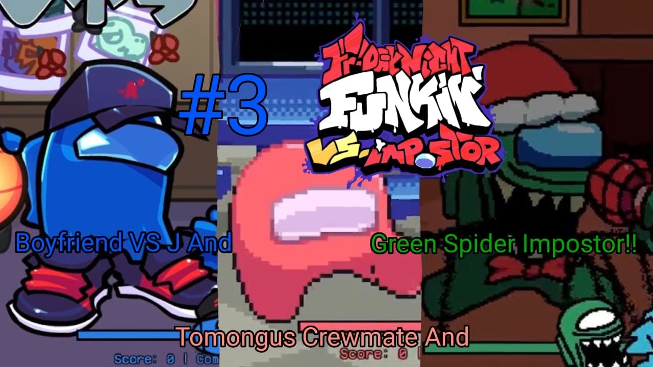 Boyfriend VS J and Tomongus Crewmate And Green Spider Imposter ...