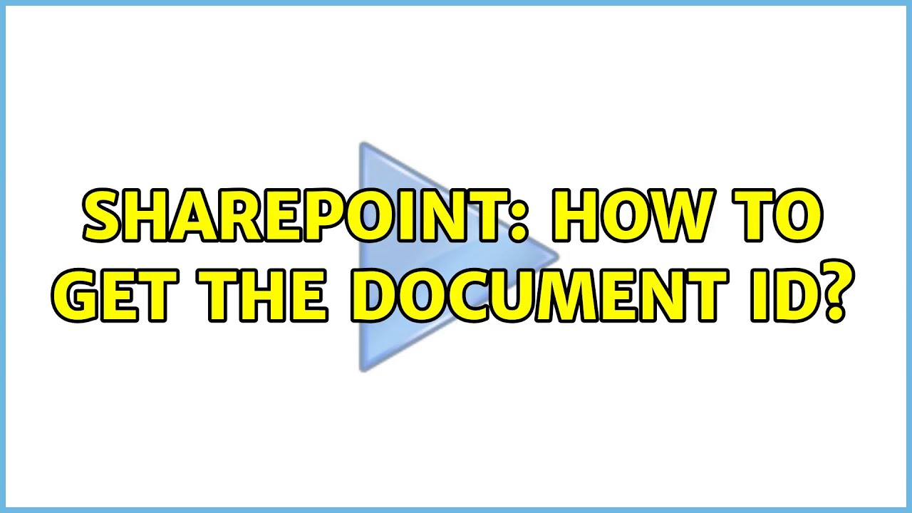 Sharepoint: How to get the Document ID? - YouTube