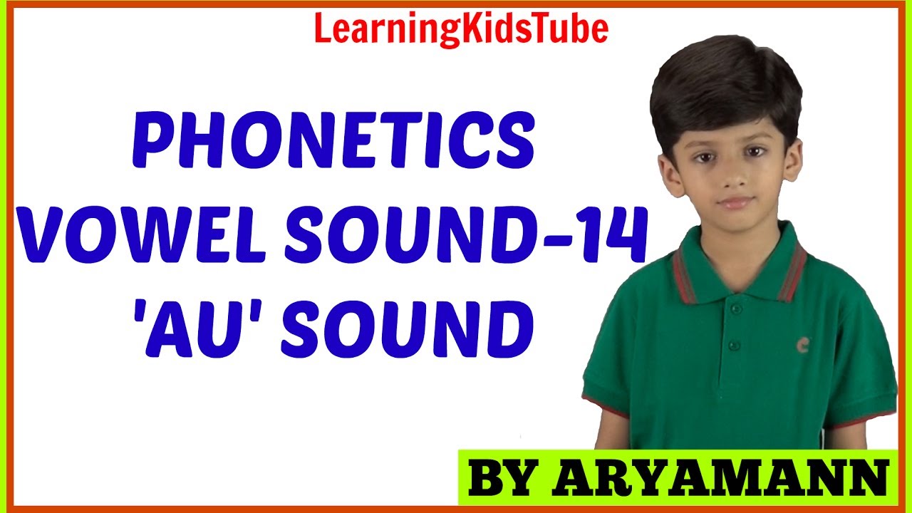 PHONETICS: VOWEL SOUND 14/15 'AU' SOUND BY ARYAMANN (ACCENT TRAINING ...