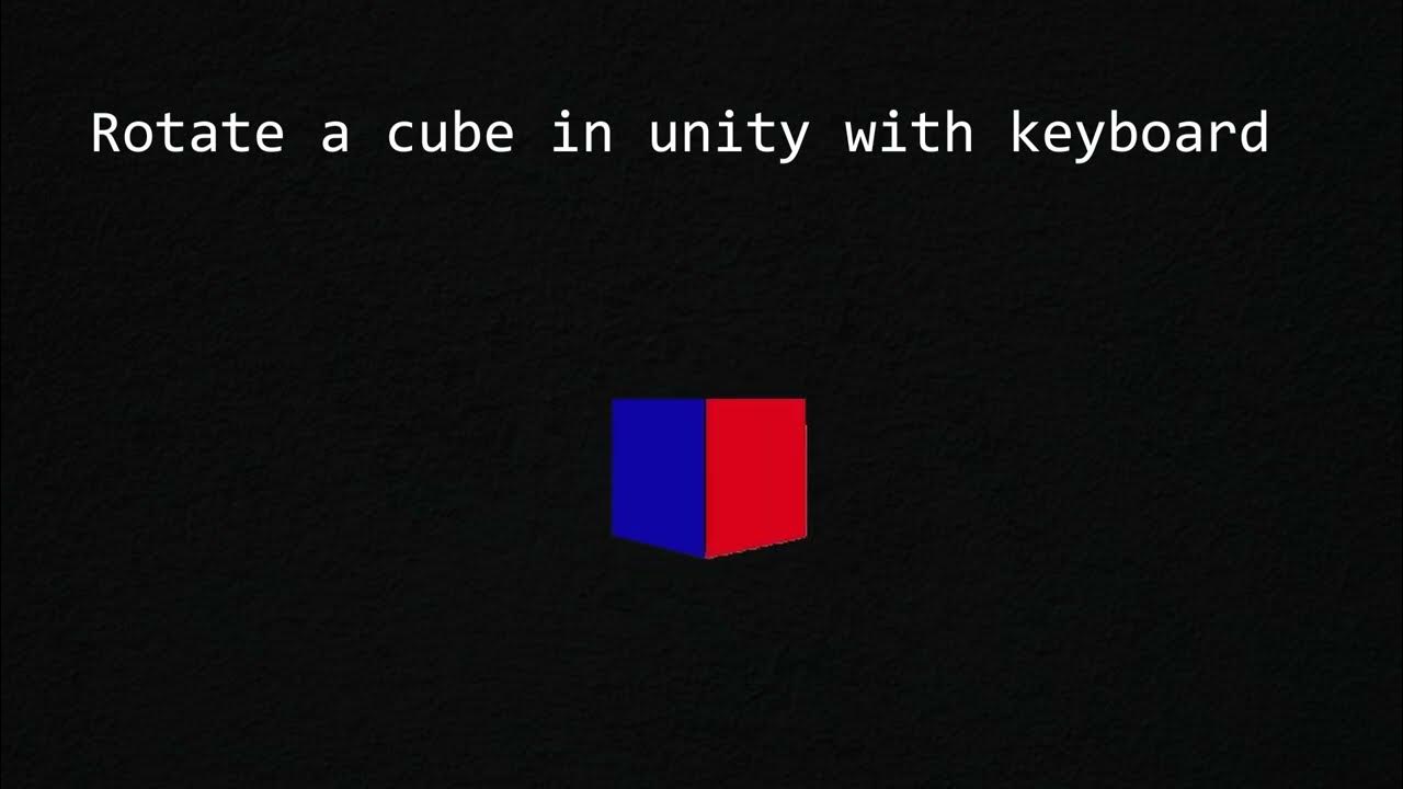 How to rotate a cube in Unity3D using a keyboard - YouTube