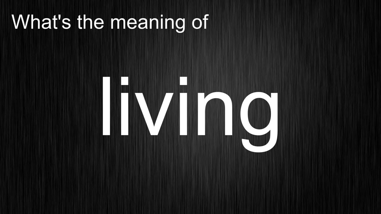Learn When to Use the Word "living"! Master the Correct Pronunciation ...
