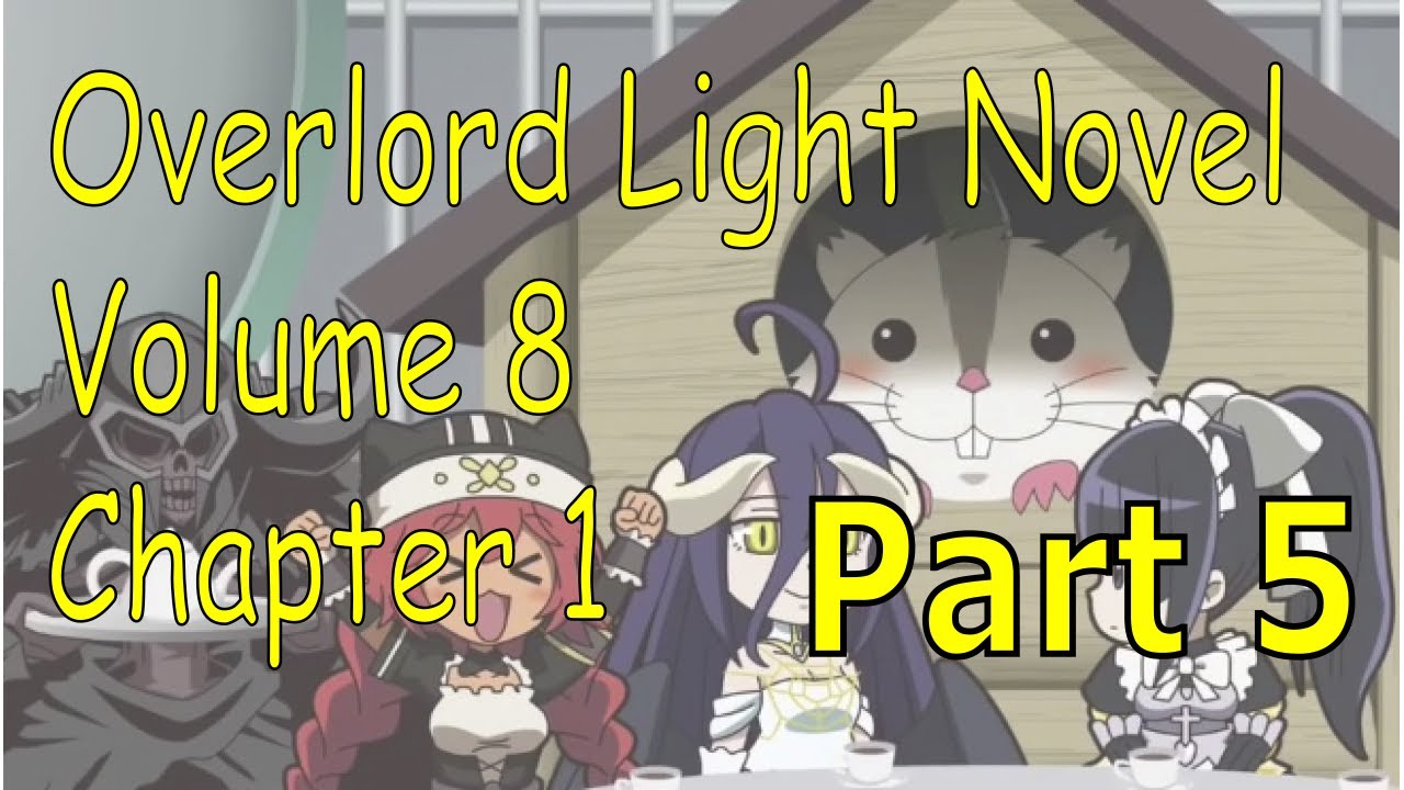 Light Novel Overlord Volume 8 chapter 1 Part 5/5 - YouTube
