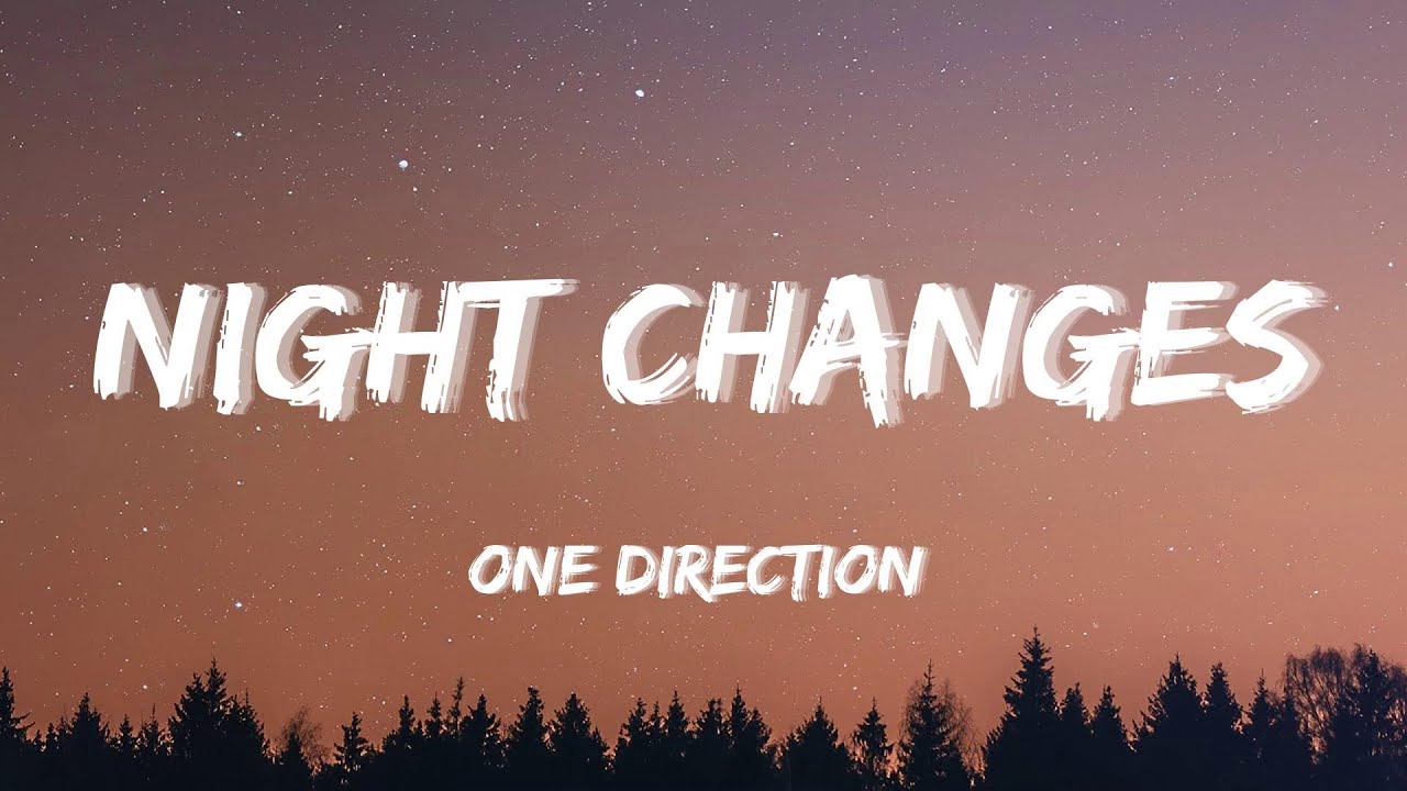 One Direction - Night Changes (Lyrics) - YouTube