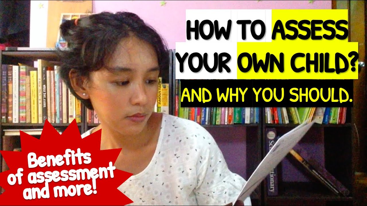 Home Assessment How To Assess Your Own Child And Why You Should home-assessment-how-to-assess-your-own-child-and-why-you-should