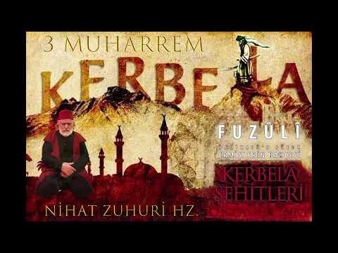 Nihat Zuhuri Hz.- 3 Muharrem-Kerbela Şehitleri (Fuzuli)