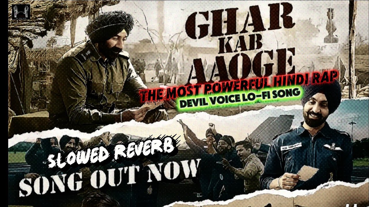 BORDER 2 Ghar kab aaoge the hindi rap | devil voice lo-fi bites ...