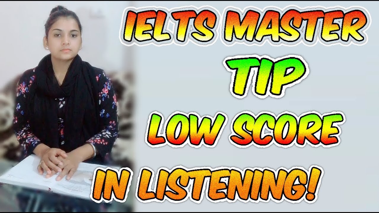 IELTS LISTENING LOW BAND SCORE IN EXAM ( REASON'S AND TIPS ) 2019 - YouTube