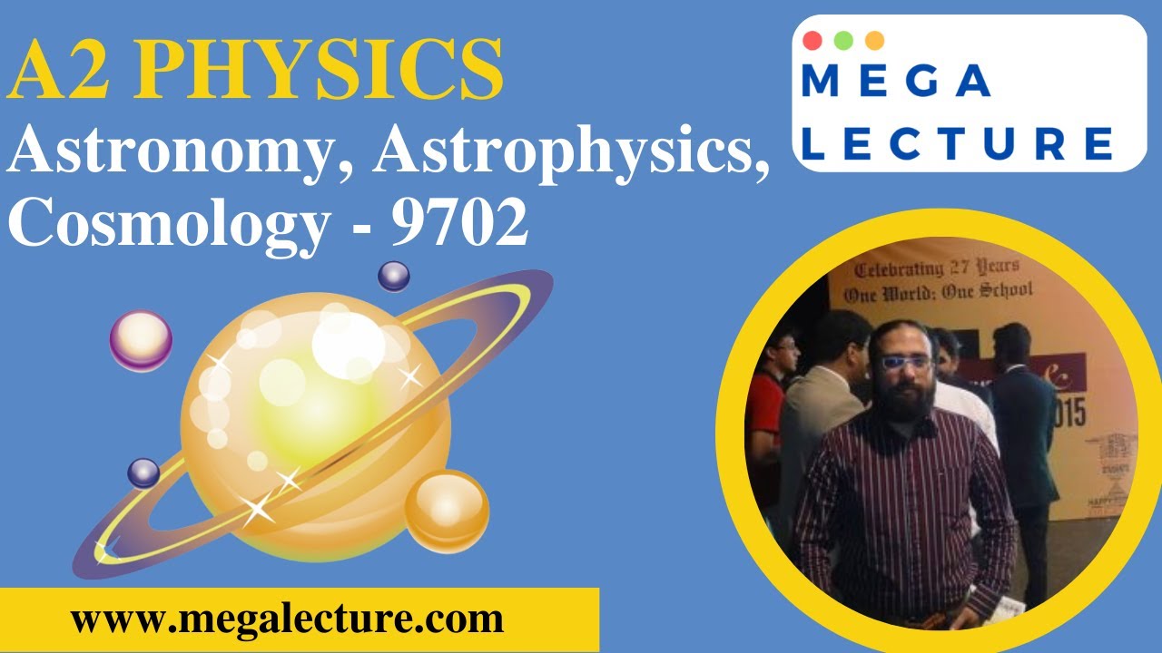 A2 Physics - Astronomy, Astrophysics, Cosmology - Part 1 - 9702 - YouTube