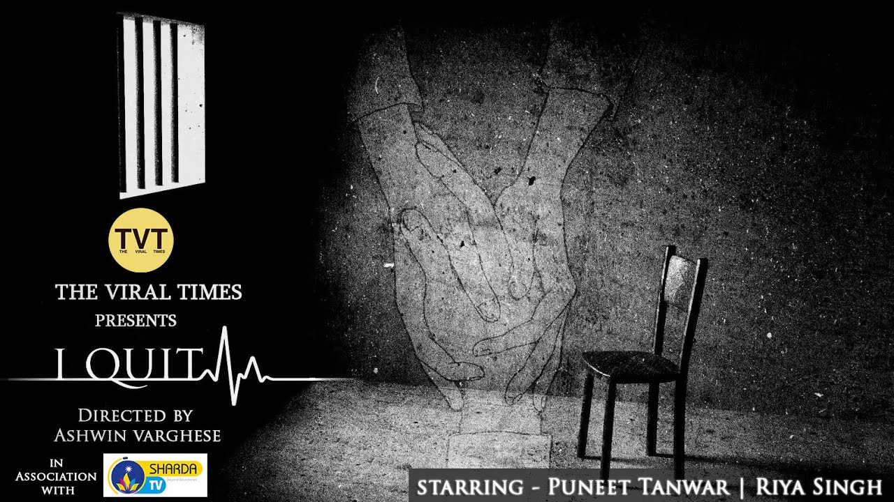 I QUIT | AWARD WINNING SHORT FILM | PUNEET TANWAR | RIYA SINGH | ASHWIN ...