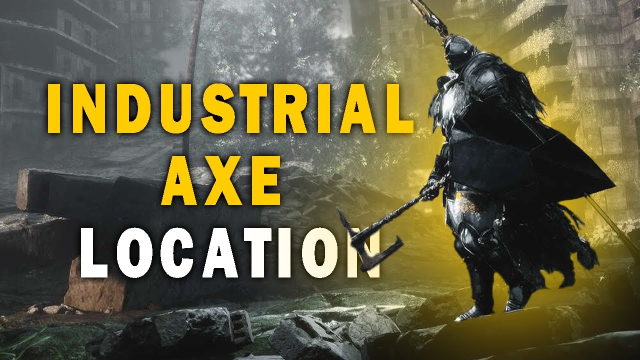 Bleak Faith Forsaken - Industrial Axe Location | How to get Industrial ...