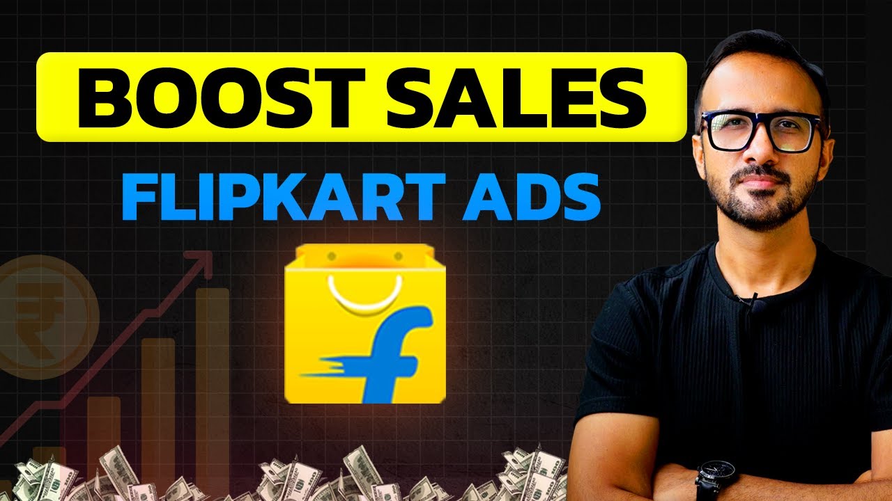 Boost Your Sales with Flipkart Ads: A Step-by-Step Guide for Sellers ...