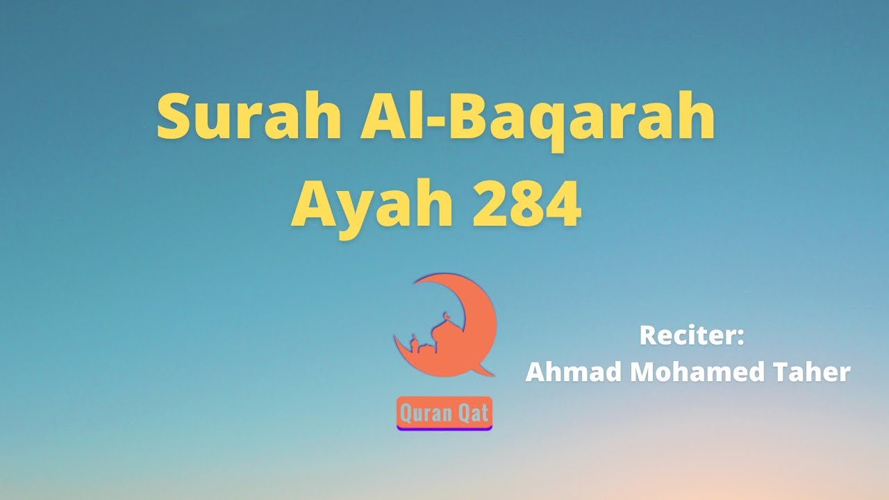 Surah Al-Baqarah Ayah 284 | Ahmad Mohamed Taher - YouTube
