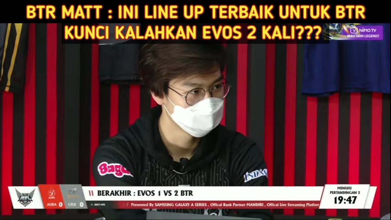 INTERVIEW BTR MATT : KUNCI UTAMA BTR KALAHKAN EVOS 2 KALI !!!! MPL S7 ...